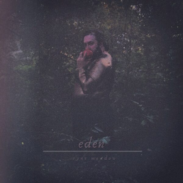 Listen: Ryne Meadow - "Eden" -- Obscure Sound