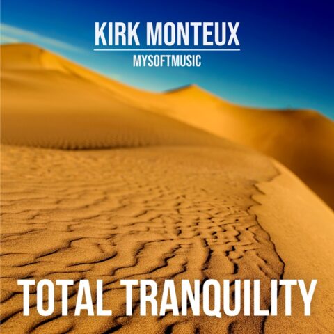 Kirk Monteux Mysoftmusic - 'Total Tranquility' | Obscure Sound