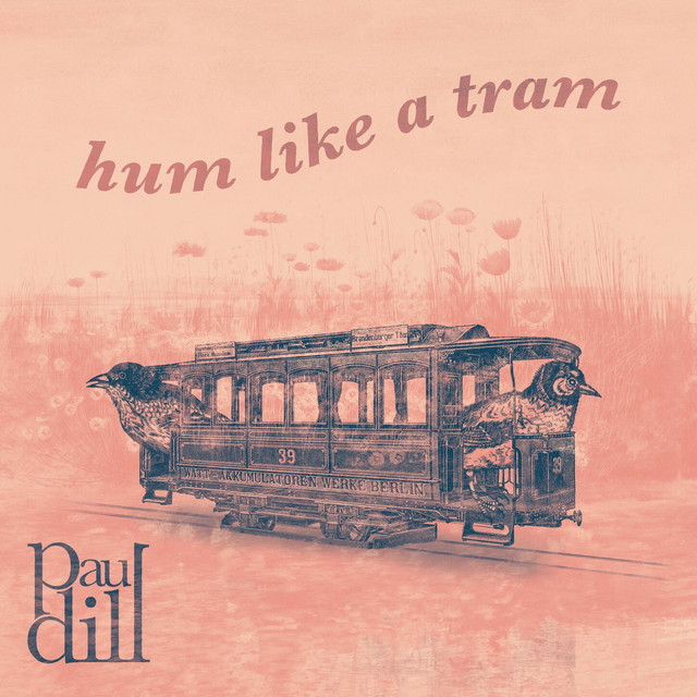 Listen: Paul Dill - "Hum Like a Tram" -- Obscure Sound