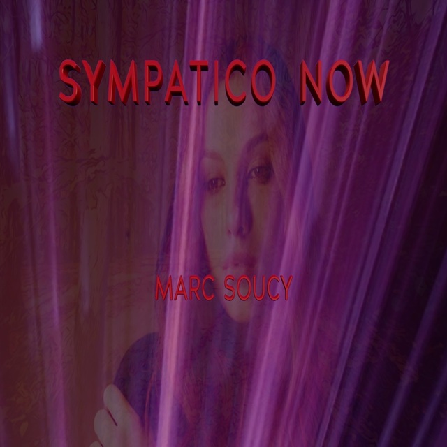 Listen: Marc Soucy - "Sympatico Now" -- Obscure Sound