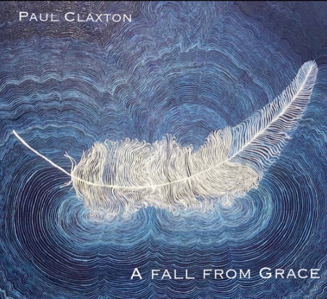 Listen: Paul Claxton - 'A Fall from Grace' -- Obscure Sound