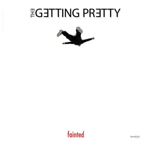 New Album: THE GETTING PRETTY - 'Fainted' -- Obscure Sound