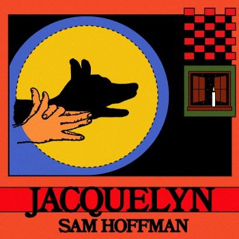 Listen: Sam Hoffman - "Jacquelyn"