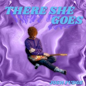Listen: Josh Fudge - "There She Goes"